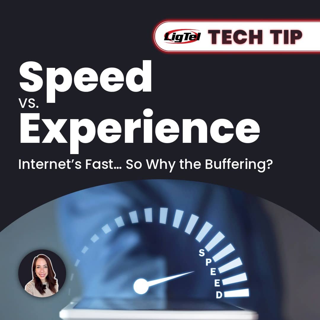 Tech Tip # 10 Speed vs. Experience - LigTel